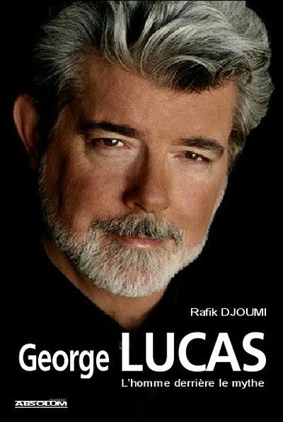 George Lucas - Rafik Djoumi - SensCritique