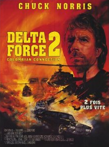 Delta Force 2 : Colombian Connection - Film (1990) - SensCritique