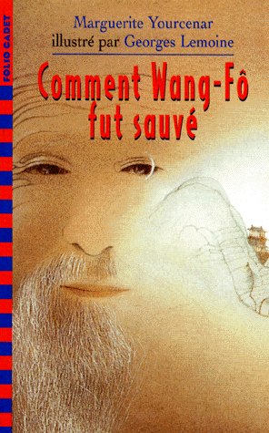 Comment Wang-Fô fut sauvé - Marguerite Yourcenar - SensCritique