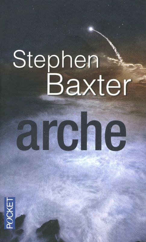Arche - Stephen Baxter - SensCritique