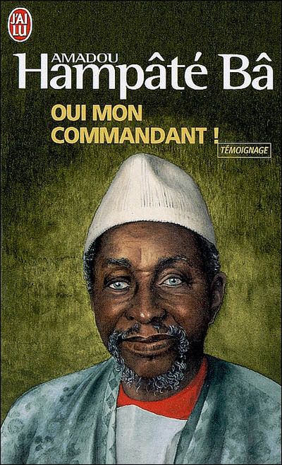 Oui mon Commandant ! - Amadou Hampâté Bâ - SensCritique