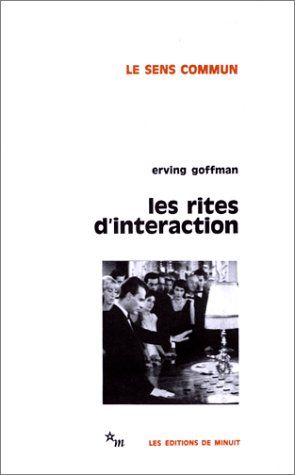Les Rites d'interaction - Erving Goffman - SensCritique