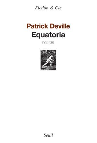 Equatoria - Patrick Deville - SensCritique