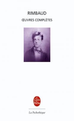 Oeuvres complètes - Arthur Rimbaud - SensCritique