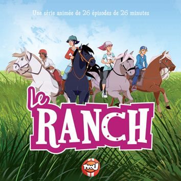 Le Ranch - Série (2012) - SensCritique