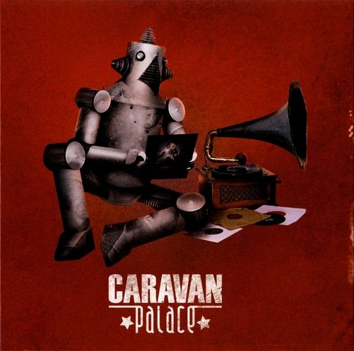 Caravan Palace - Caravan Palace - SensCritique