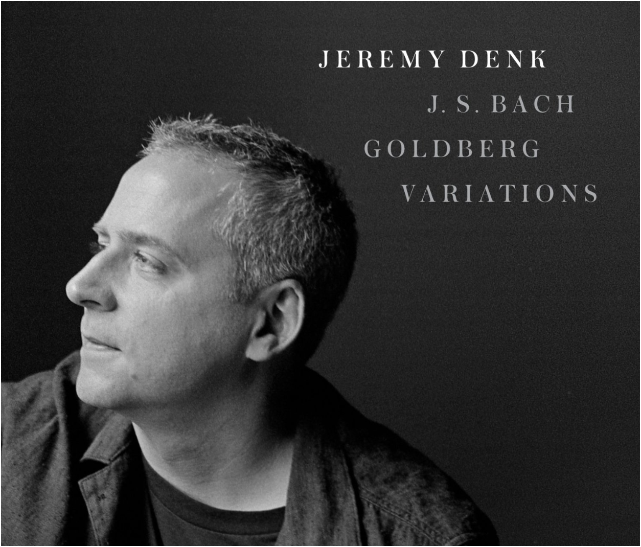 Goldberg Variations - Johann Sebastian Bach et Jeremy Denk