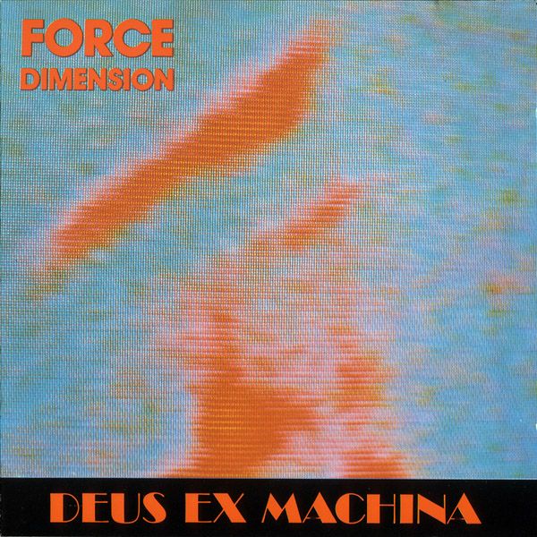 Deus Ex Machina - The Force Dimension - SensCritique