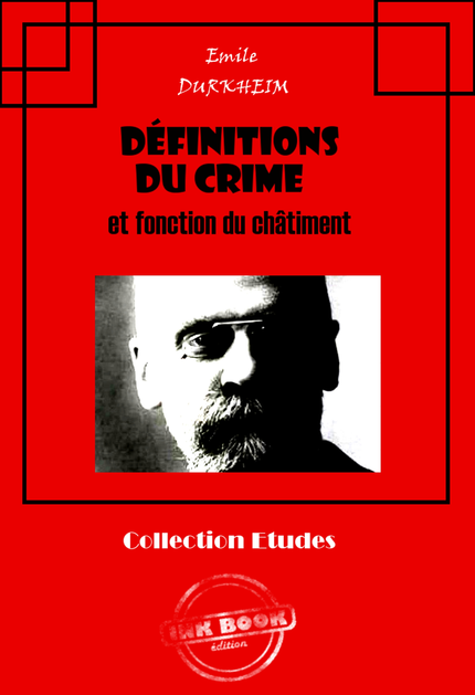 Définitions du crime et fonction du châtiment - Emile Durkheim
