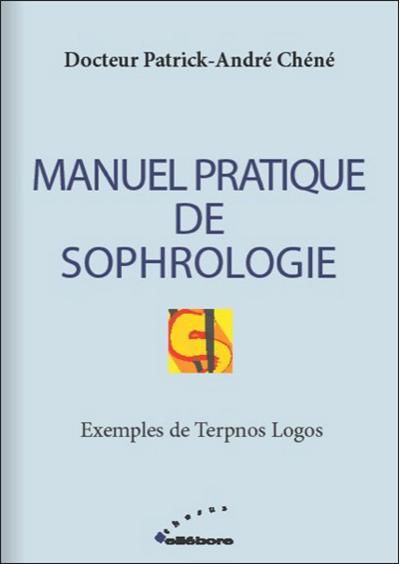 Manuel pratique de sophrologie - Patrick-André Chéné - SensCritique Manuel pratique de sophrologie - Patrick-André Chéné - SensCritique