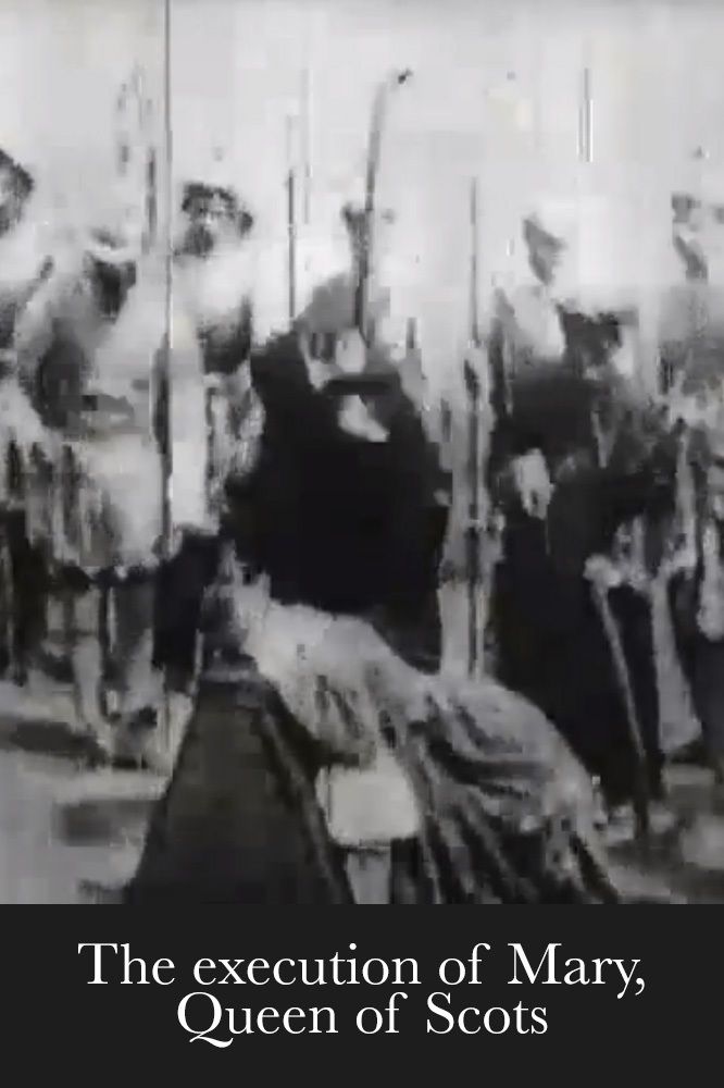 The Execution of Mary, Queen of Scots - Court-métrage (1895)