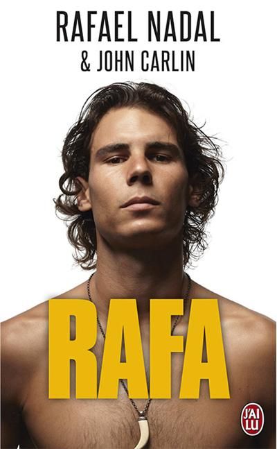 Rafa - Rafael Nadal et John Carlin - SensCritique