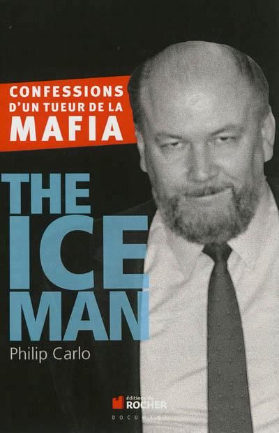 The ice man - Philip Carlo - SensCritique