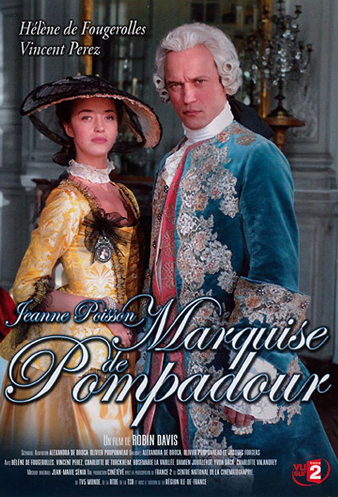 Jeanne Poisson, Marquise de Pompadour - Série (2006) - SensCritique