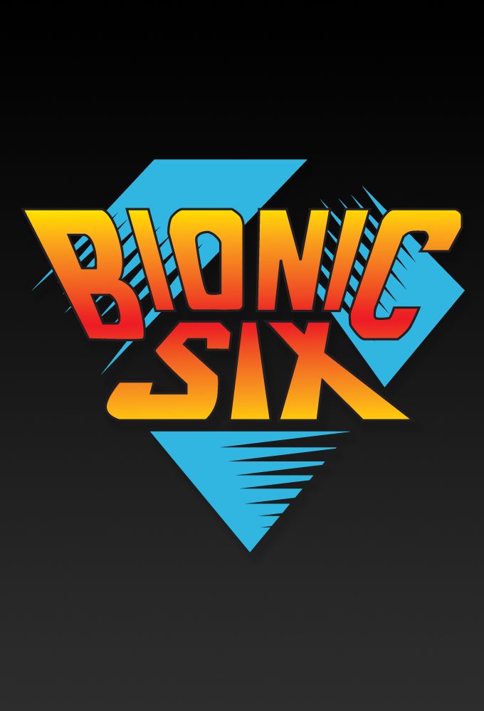 Bionic Six - Série (1987) - SensCritique