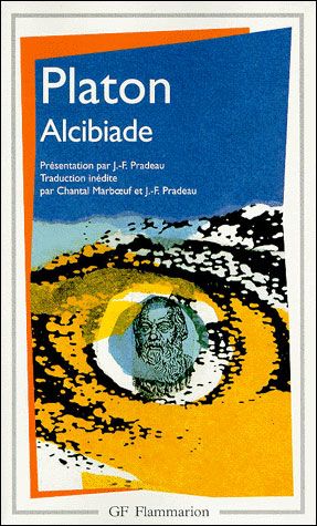 Alcibiade - Platon et Jean-François Pradeau - SensCritique