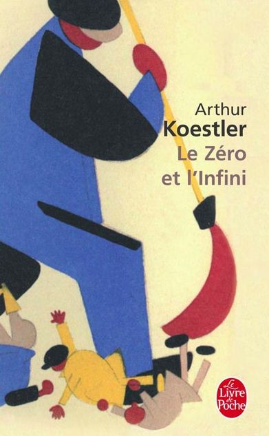Le Zéro et l'Infini - Arthur Koestler - SensCritique
