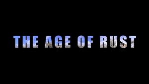 Age Of Rust - Film (2014) - SensCritique
