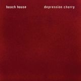 Depression Cherry - Beach House - SensCritique