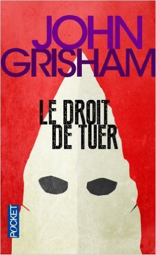 Le Droit de tuer (Non coupable) - John Grisham - SensCritique