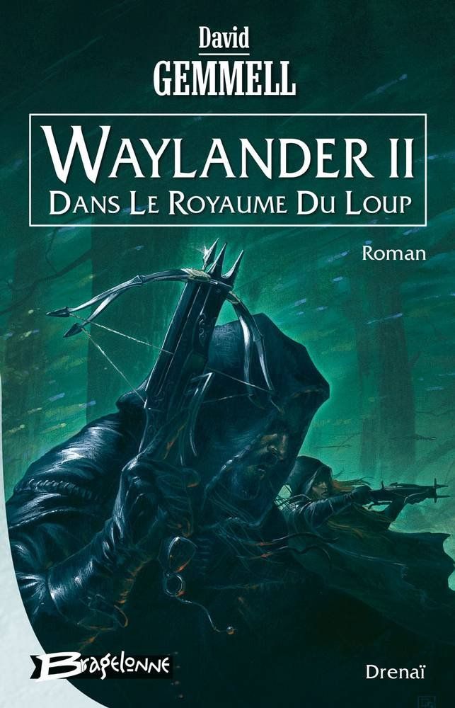 Waylander II : Dans le royaume du loup - David Gemmell - SensCritique