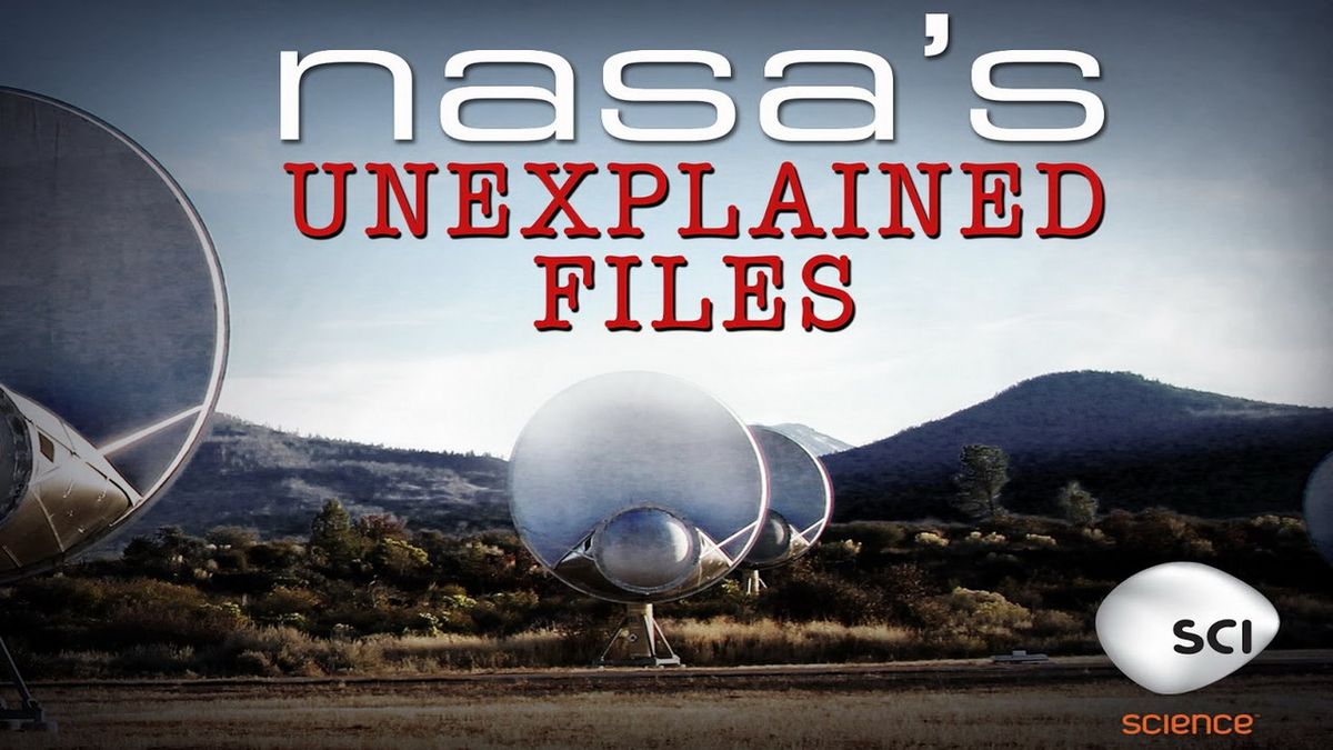 NASA's Unexplained Files - Série (2012) - SensCritique