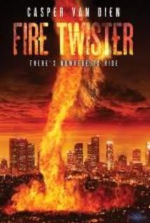 Fire Twister - Film (2015) - SensCritique