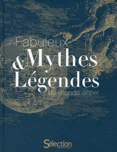 Fabuleux mythes et légendes du monde entier - Collectif - SensCritique