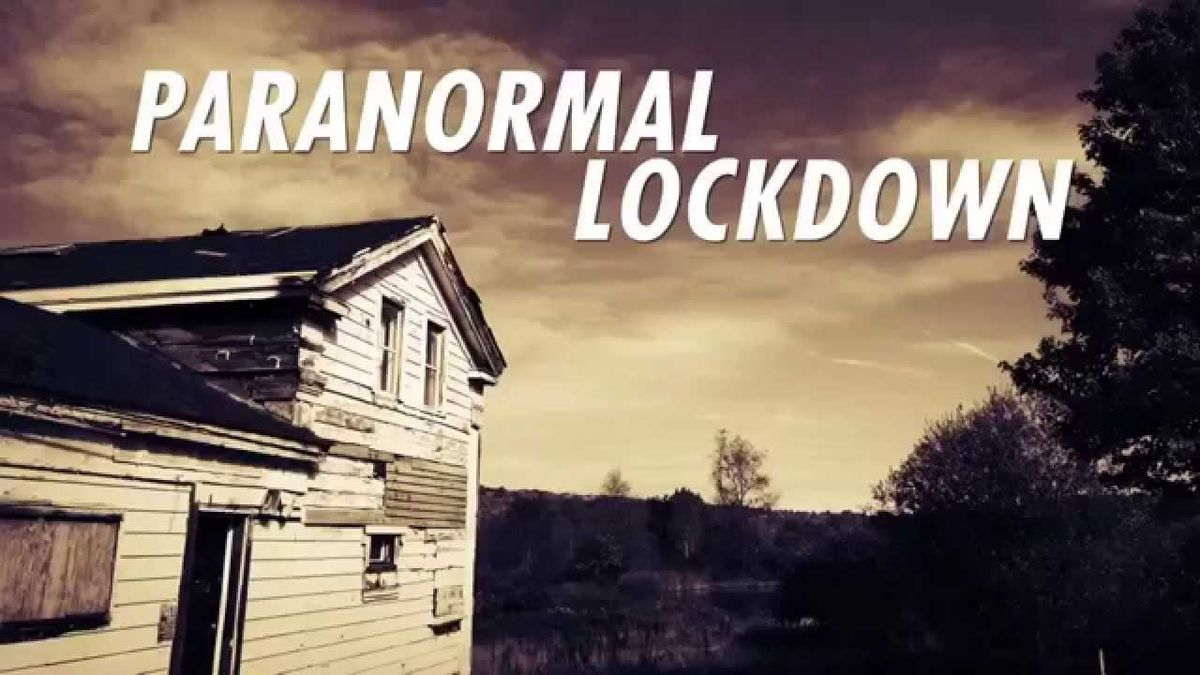Paranormal Lockdown - Émission TV (2016) - SensCritique