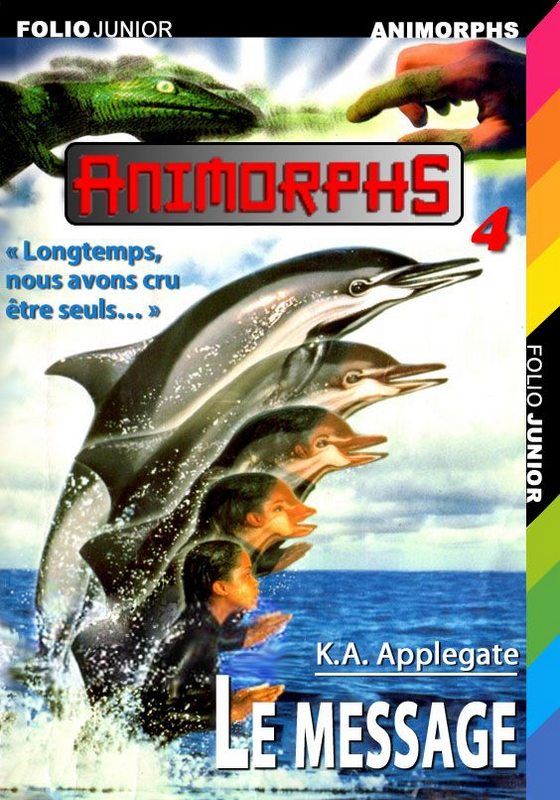 Animorphs - Tome 4 : Le Message - K. A. Applegate - SensCritique