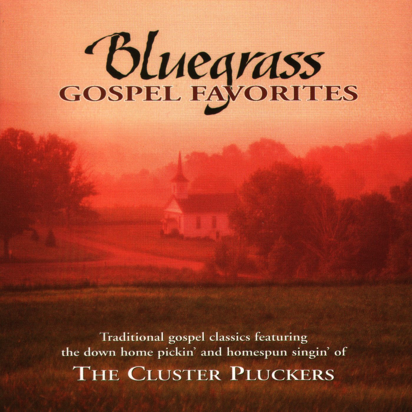 Bluegrass Gospel Favorites The Cluster Pluckers Senscritique