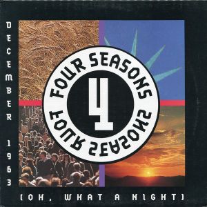December 1963 (Oh, What a Night) (Single) The Four Seasons
