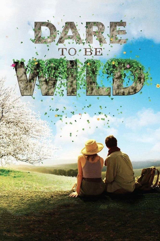 Dare to Be Wild - Film - SensCritique
