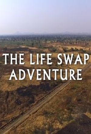 The Life Swap Adventure - Série (2017) - SensCritique