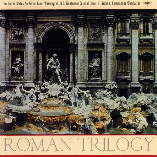 Roman Trilogy - The United States Air Force Band - SensCritique