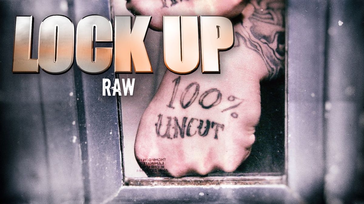 Lockup : Raw - Série (2018) - SensCritique