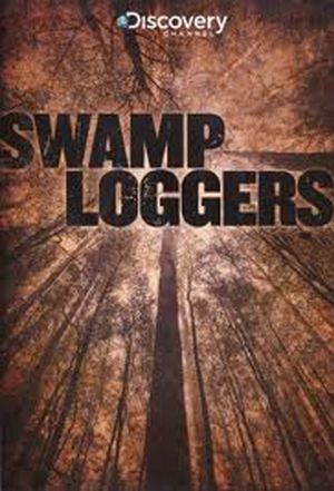 Swamp Loggers - Série (2009) - SensCritique