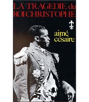 La Tragédie du roi Christophe - Aimé Césaire - SensCritique