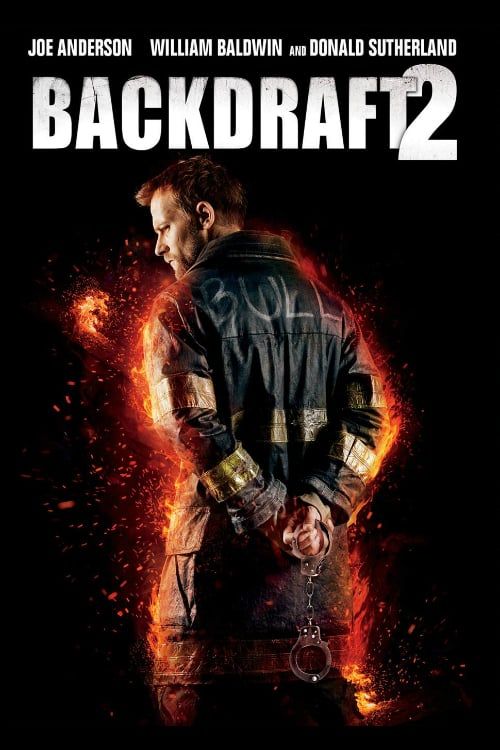 Backdraft 2 - Film (2019) - SensCritique