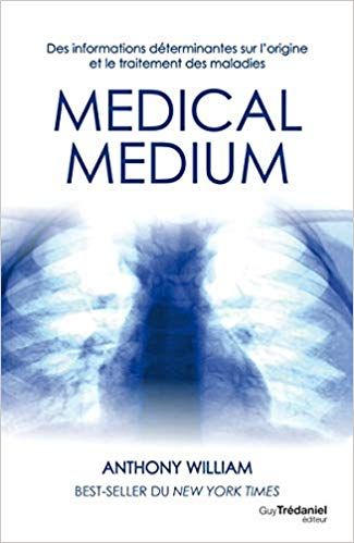 Medical medium - Anthony William - SensCritique
