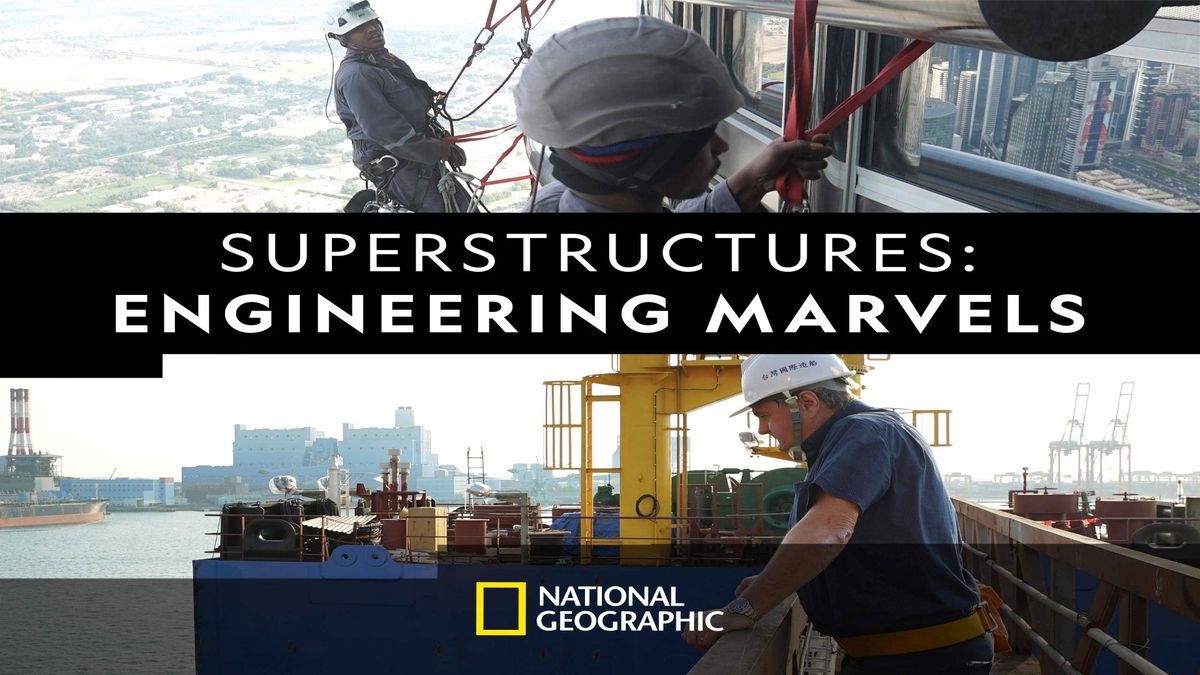 Superstructures: Engineering Marvels - Série (2019) - SensCritique