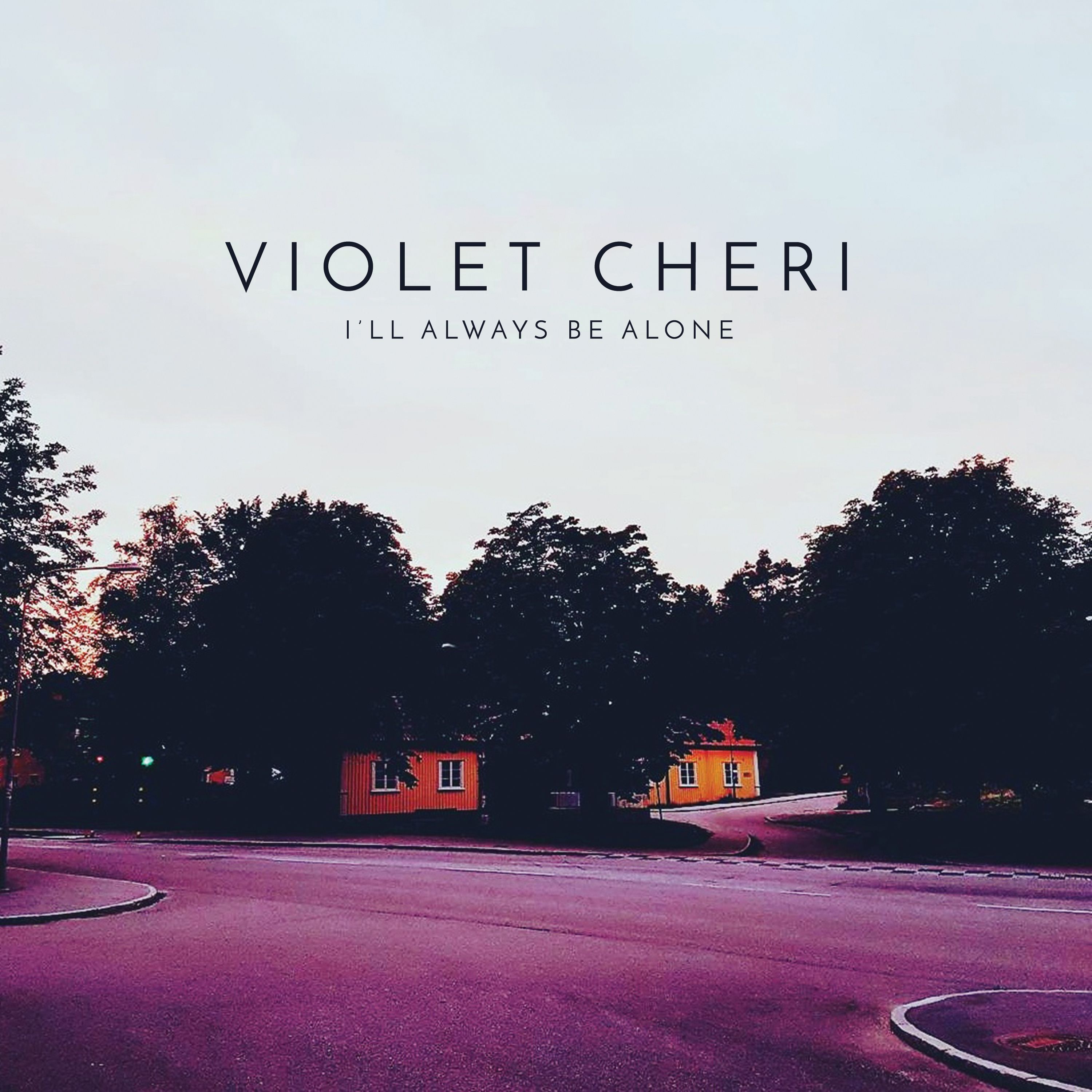 I'll Always Be Alone (Single) - Violet Cheri - SensCritique