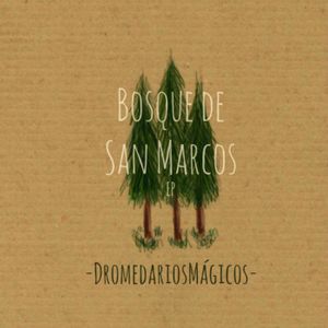 Bosque de San Marcos (EP) Dromedarios Mágicos - SensCritique