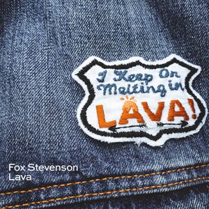 Lava (Single) Fox Stevenson - SensCritique