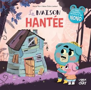 La maison hantée : une nouvelle aventure de Nono Marie Tibi