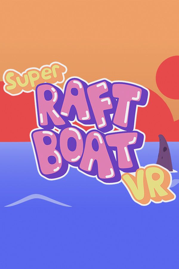 Super Raft Boat VR (2021) - Jeu vidéo - SensCritique
