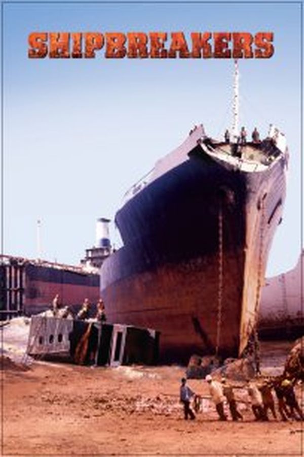 Shipbreakers - Documentaire - SensCritique