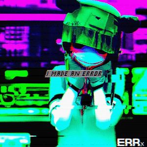 i made an error (Single) ERRx - SensCritique
